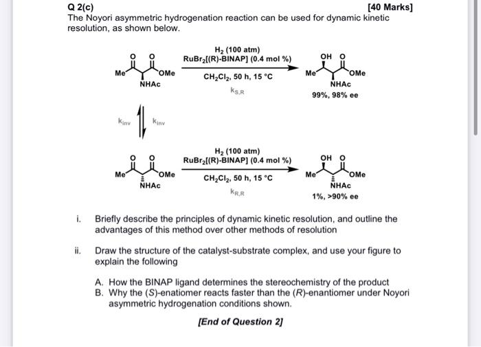 Solved Q 2(c) [40 Marks] The Noyori asymmetric hydrogenation | Chegg.com