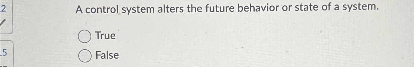 Solved A control system alters the future behavior or state | Chegg.com