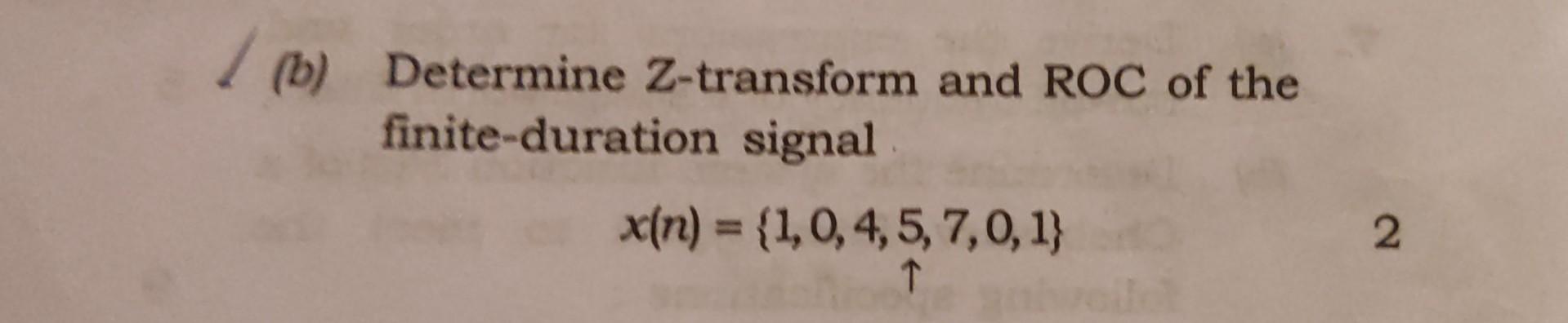 Solved b) Determine Z-transform and ROC of the | Chegg.com