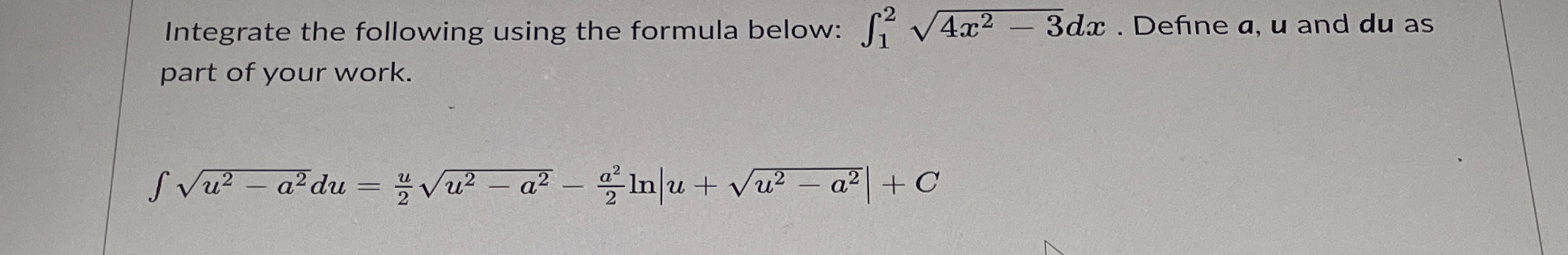Solved Integrate the following using the formula below: | Chegg.com