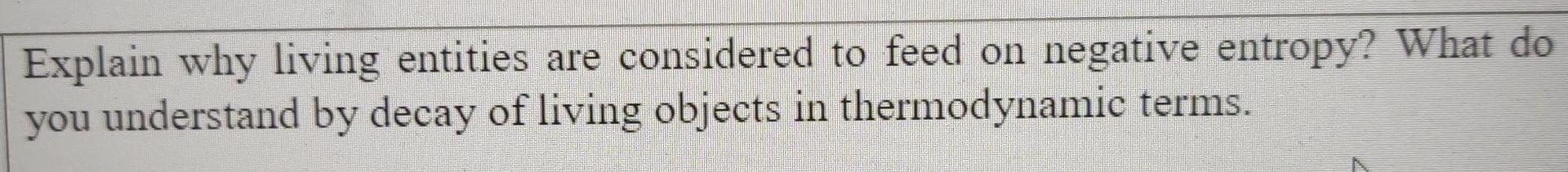 Solved Explain why living entities are considered to feed on | Chegg.com