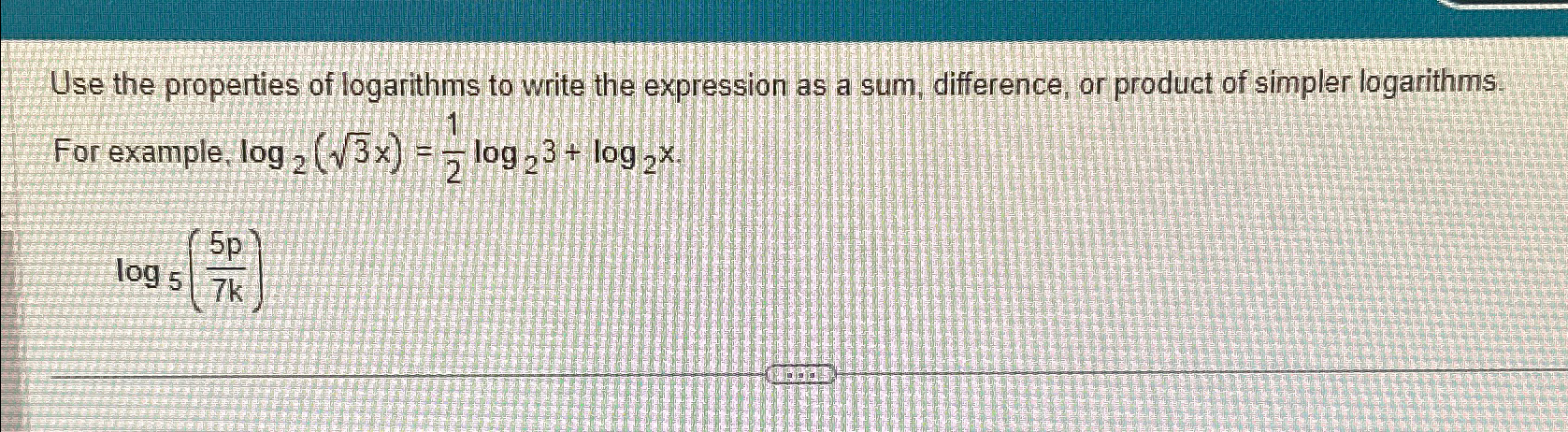 Solved Use the properties of logarithms to write the | Chegg.com