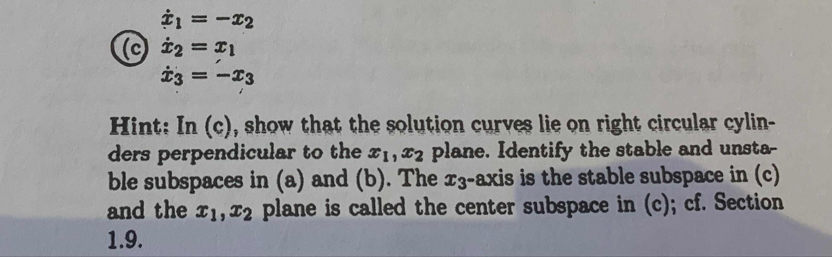 Solved x1˙=-x2x2˙=x1x3˙=-x3(c)x2˙=x1x3˙=-x3Hint: In (c), | Chegg.com