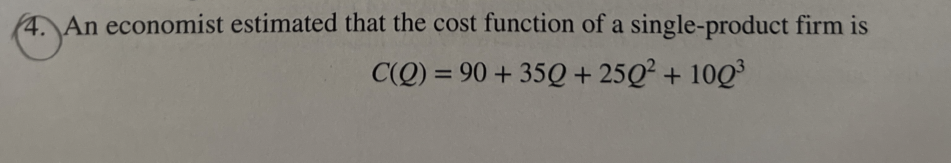 Solved (4. ﻿An economist estimated that the cost function of | Chegg.com