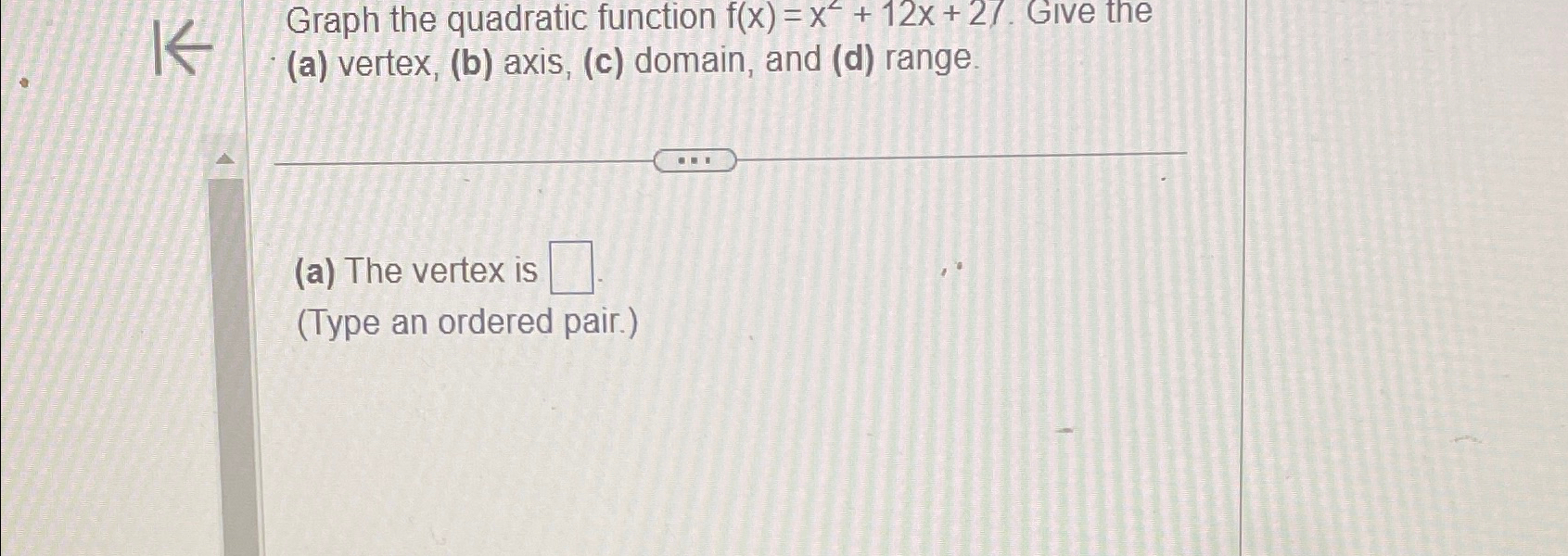 Solved Graph the quadratic function f(x)=x2+12x+21. ﻿Give | Chegg.com