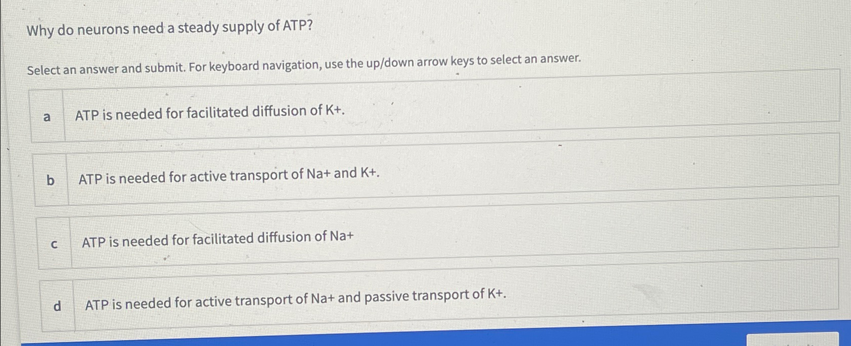 Solved Why do neurons need a steady supply of ATP?Select an | Chegg.com