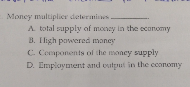 Solved Money multiplier determinesA. ﻿total supply of money | Chegg.com