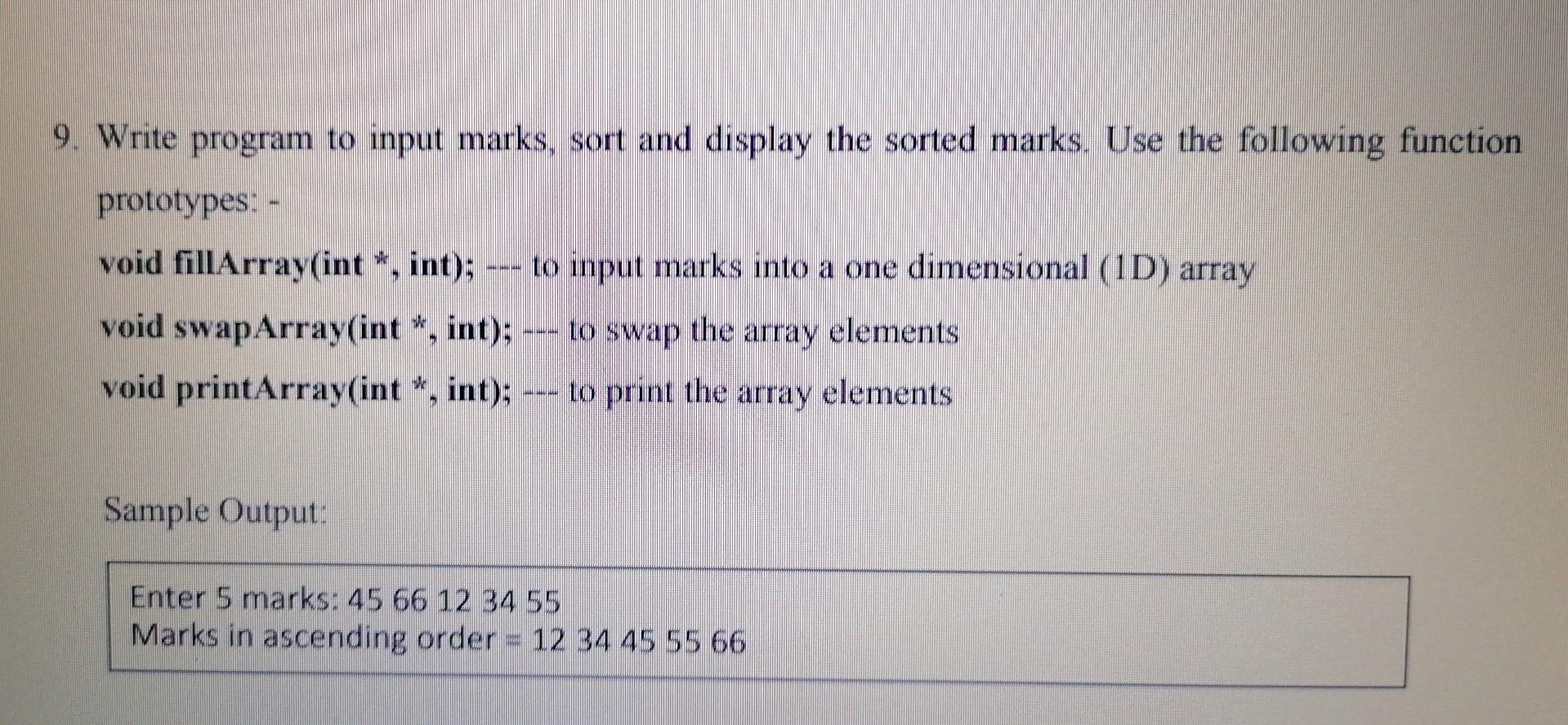 Solved 9 Write Program To Input Marks Sort And Display The 