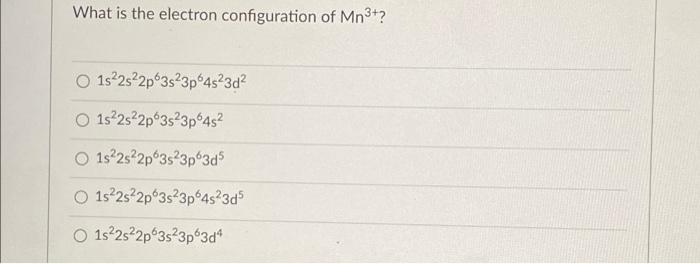 Solved What Is The Electron Configuration Of Mn3