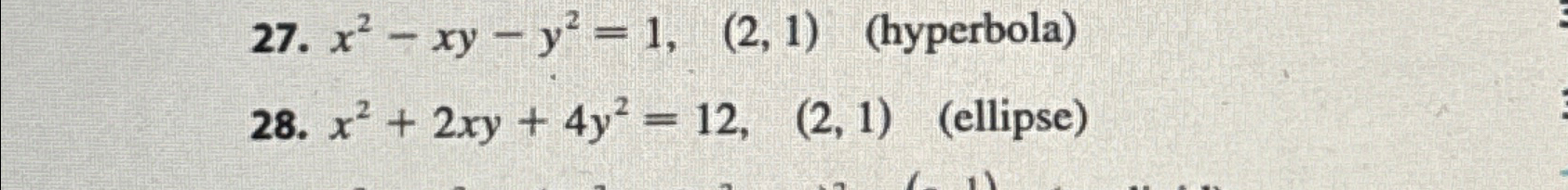 Solved x2-xy-y2=1,(2,1), (hyperbola)x2+2xy+4y2=12,(2,1), (el | Chegg.com