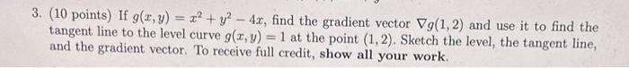 Solved 3. (10 points) If g(x,y)=x2+y2−4x, find the gradient | Chegg.com