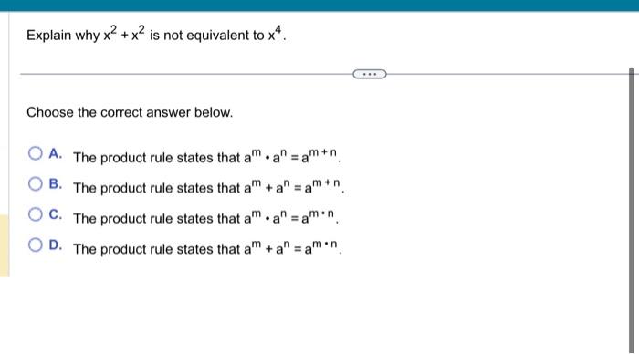 Solved Explain why x2+x2 is not equivalent to x4. Choose the | Chegg.com