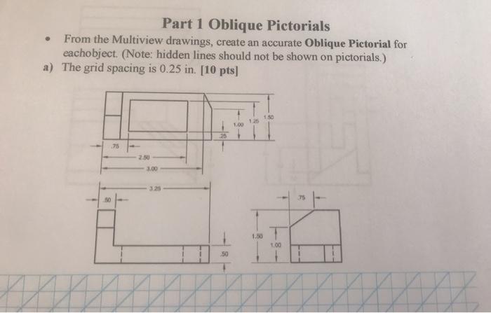 Solved Part 1 Oblique Pictorials . From the Multiview | Chegg.com