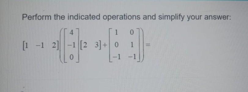 Solved Perform the indicated operations and simplify your | Chegg.com
