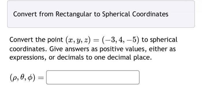 Solved Convert from Rectangular to Spherical Coordinates | Chegg.com