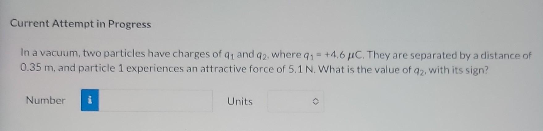 Solved Current Attempt in Progress In a vacuum, two | Chegg.com