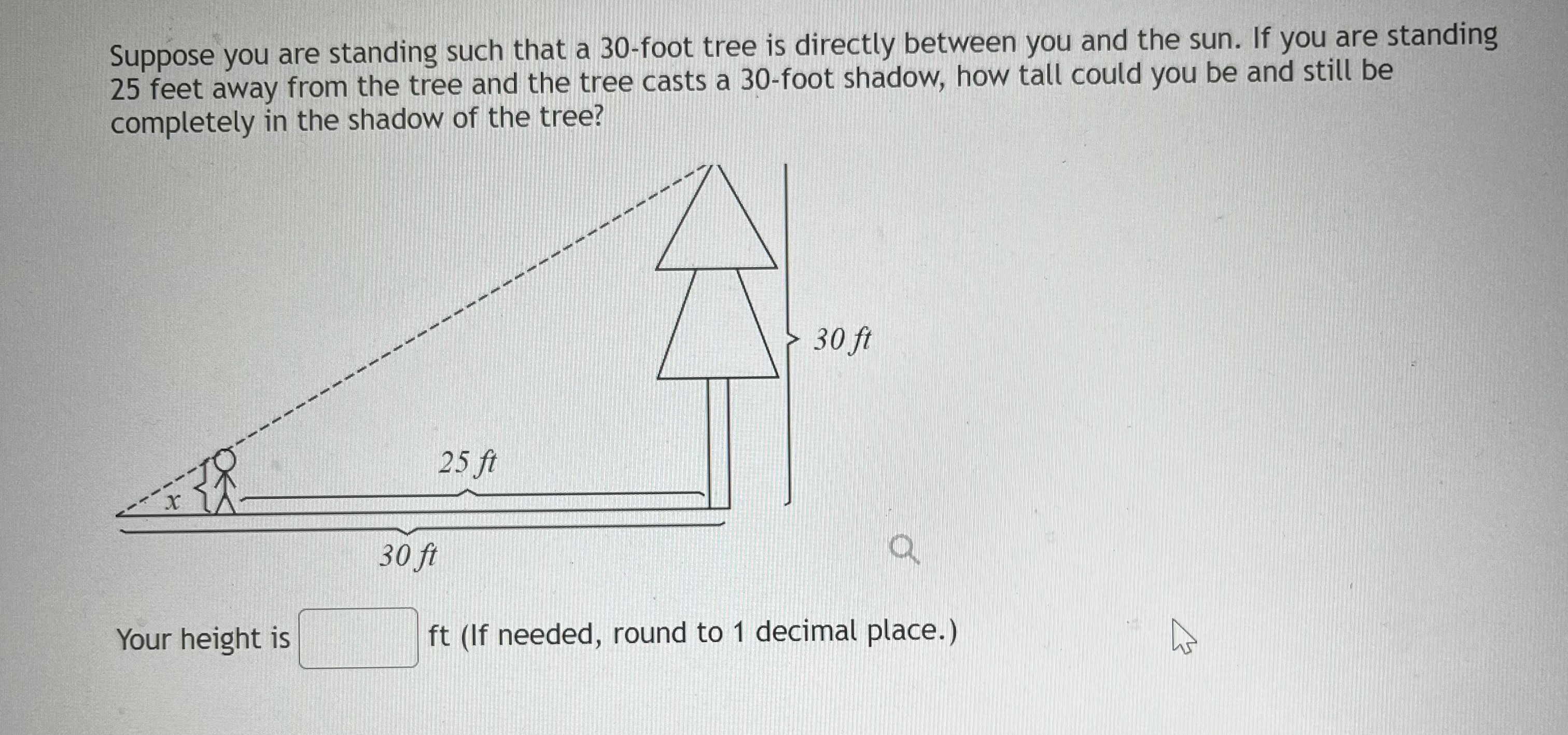 Solved Suppose you are standing such that a 30 -foot tree is | Chegg.com
