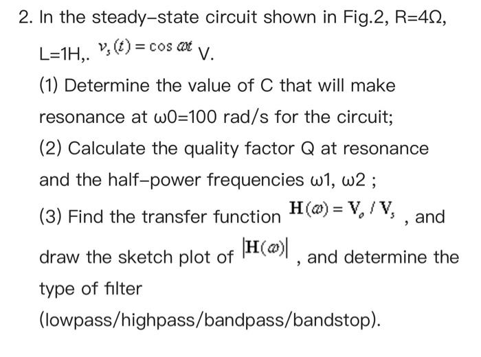 Solved 2. In the steady-state circuit shown in Fig.2, R=40, | Chegg.com