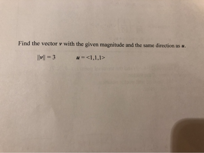 Solved Find the vector v with the given magnitude and the | Chegg.com