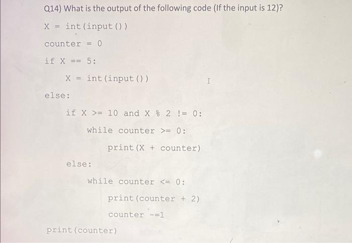 Solved Q14) What is the output of the following code (If the | Chegg.com