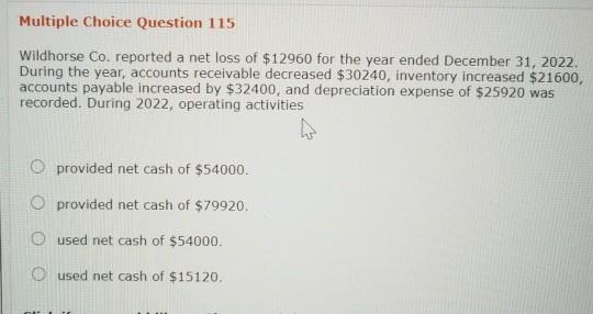 Solved Multiple Choice Question 115 Wildhorse Co. reported a | Chegg.com Solved Multiple Choice Question 115 Wildhorse Co. reported a | Chegg.com