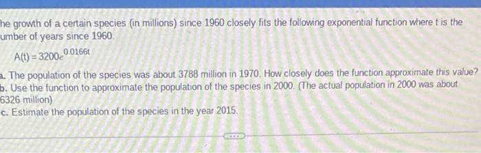 Solved he growth of a certain species (in millions) since | Chegg.com