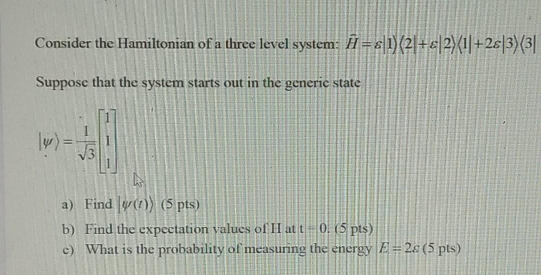 Solved Consider the Hamiltonian of a three level system: H = | Chegg.com