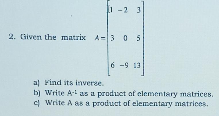 Solved 1. For each matrix given, find its inverse using EROS | Chegg.com