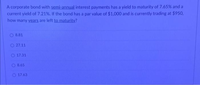 Solved A corporate bond with semi-annual interest payments | Chegg.com