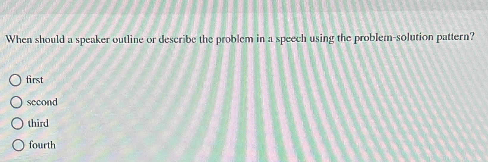 Solved When should a speaker outline or describe the problem | Chegg.com