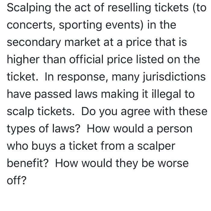 Scalping the act of reselling tickets (to concerts, | Chegg.com