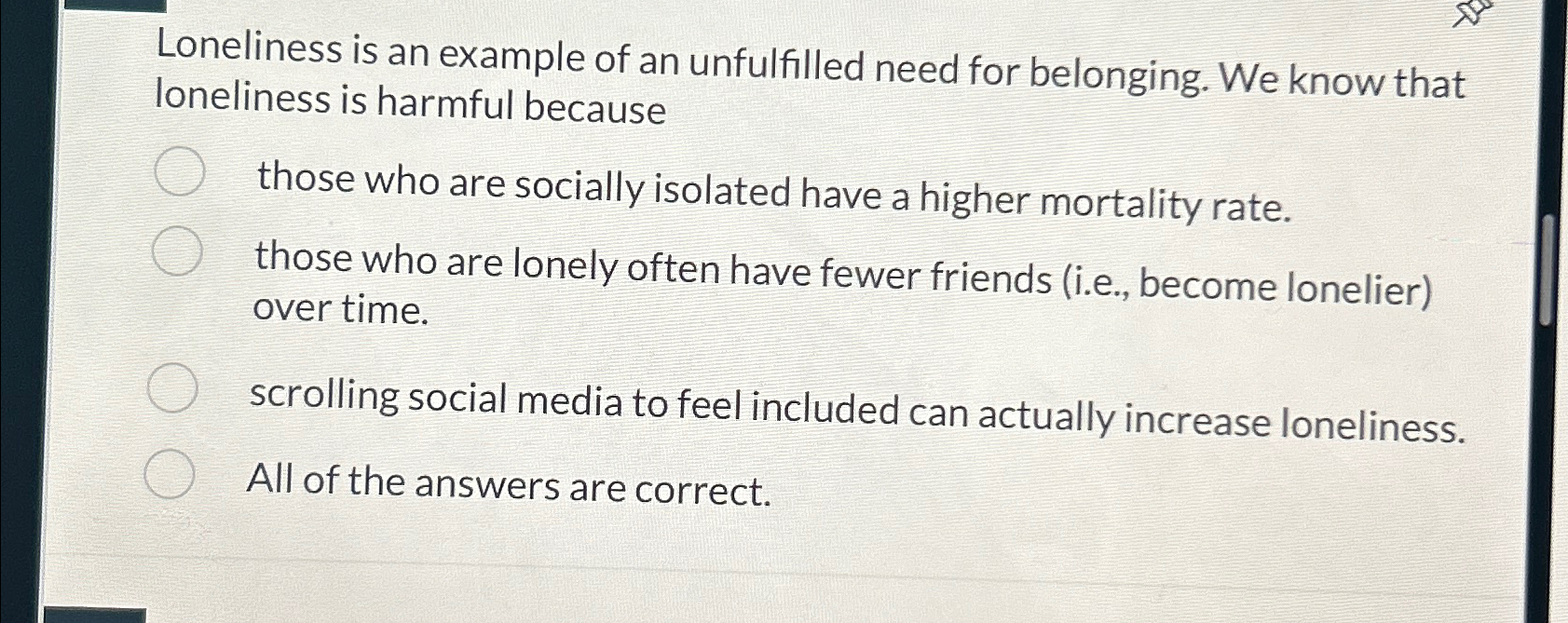 Solved Loneliness is an example of an unfulfilled need for | Chegg.com