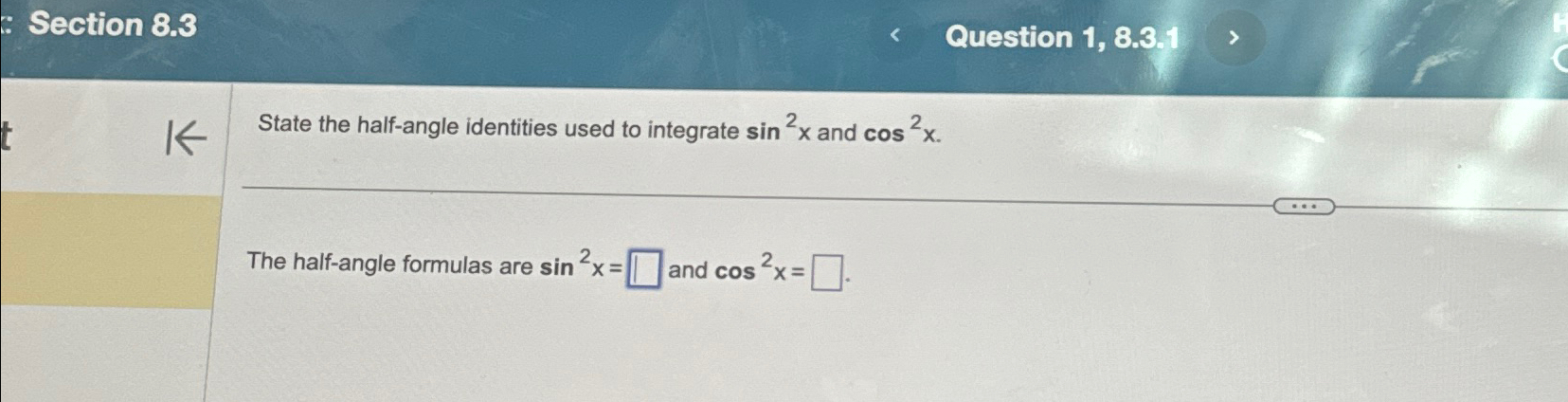 Solved Section 8.3Question 1, 8.3State the half-angle | Chegg.com