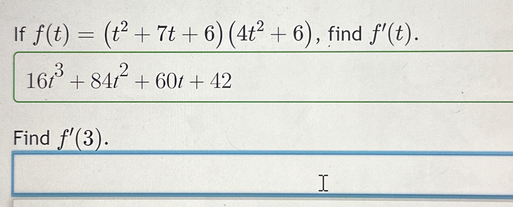 Solved If f(t)=(t2+7t+6)(4t2+6), ﻿find | Chegg.com