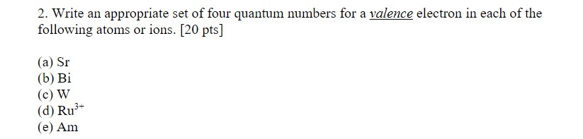 Solved 2. Write an appropriate set of four quantum numbers | Chegg.com