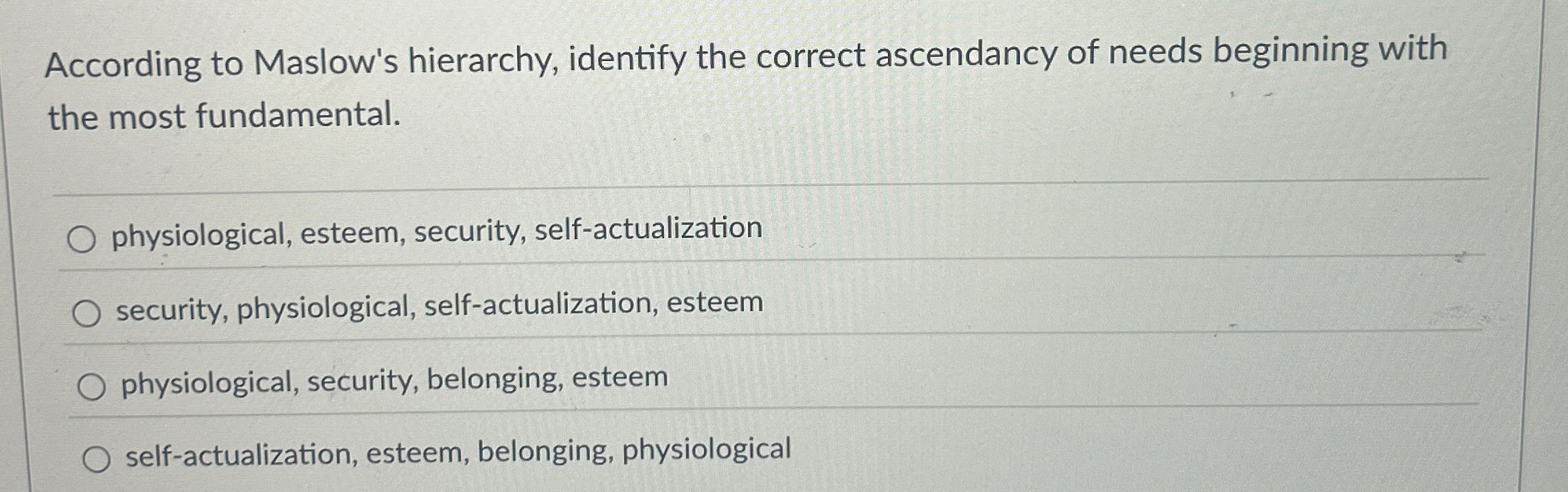 Solved According to Maslow's hierarchy, identify the correct | Chegg.com