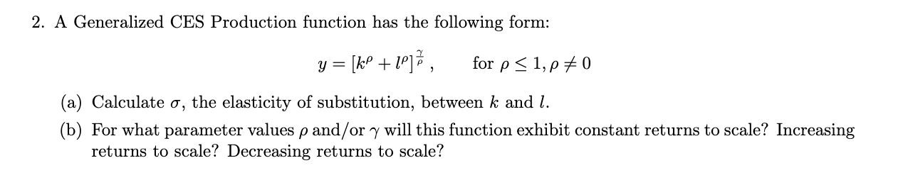 Solved by an EXPERT A Generalized CES Production function has the | Chegg.com