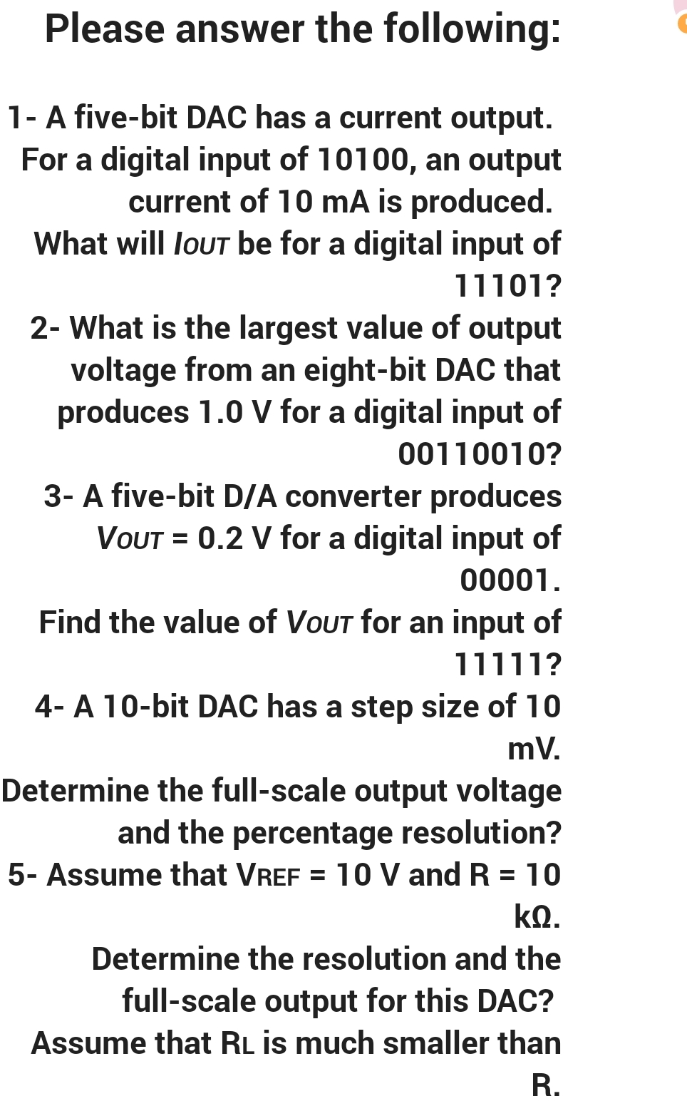 Solved Please answer the following:1- ﻿A five-bit DAC has a | Chegg.com