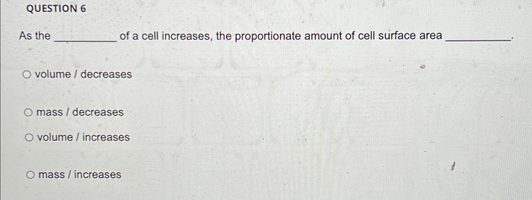 Solved QUESTION 6As the of a cell increases, the | Chegg.com
