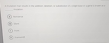 Solved A mutation that results in the addition, deletion or | Chegg.com
