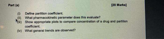 Solved Part (a) [20 Marks] 0 Define partition coefficient. | Chegg.com