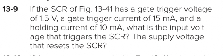 13-9 ﻿If the SCR of Fig. 13-41 ﻿has a gate trigger | Chegg.com