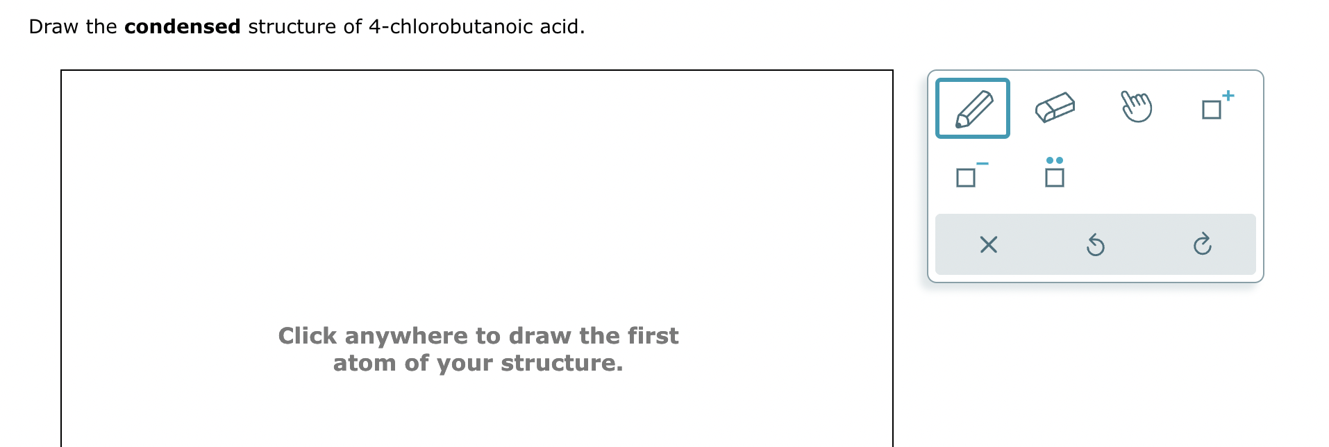 Draw the condensed structure of 4-chlorobutanoic | Chegg.com