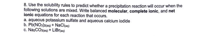 Solved 8. Use the solubility rules to predict whether a | Chegg.com