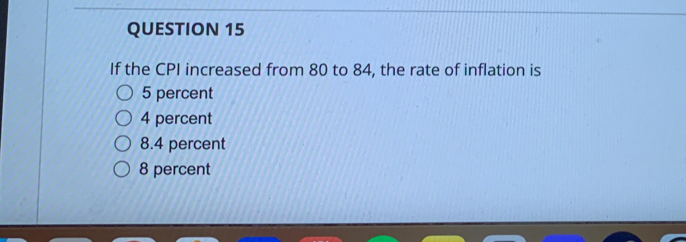 Solved QUESTION 15If the CPI increased from 80 to 84 , the | Chegg.com Solved QUESTION 15If the CPI increased from 80 to 84 , the | Chegg.com