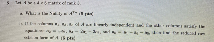 Solved 6. Let A be a 4 x 6 matrix of rank 3. a. What is the | Chegg.com