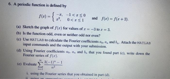 Solved 6. A periodic function is defined by f(x)={−x,x2,−1 | Chegg.com