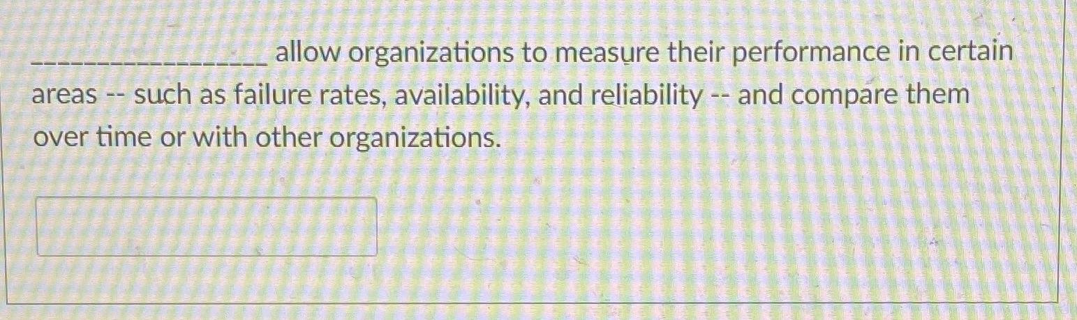 Solved allow organizations to measure their performance in | Chegg.com