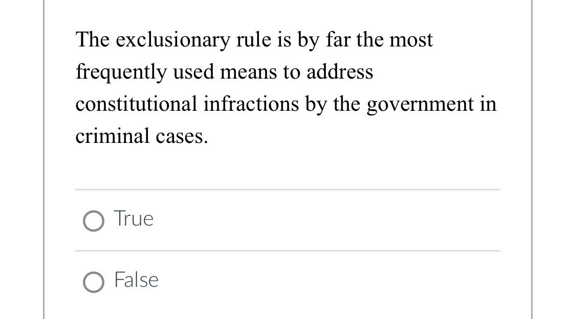 Solved The exclusionary rule is by far the most frequently | Chegg.com
