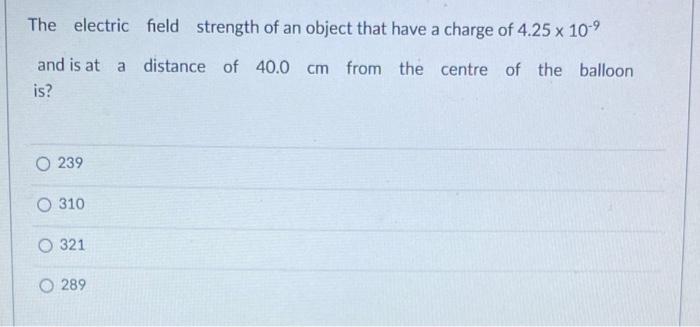 Solved The electric field strength of an object that have a | Chegg.com
